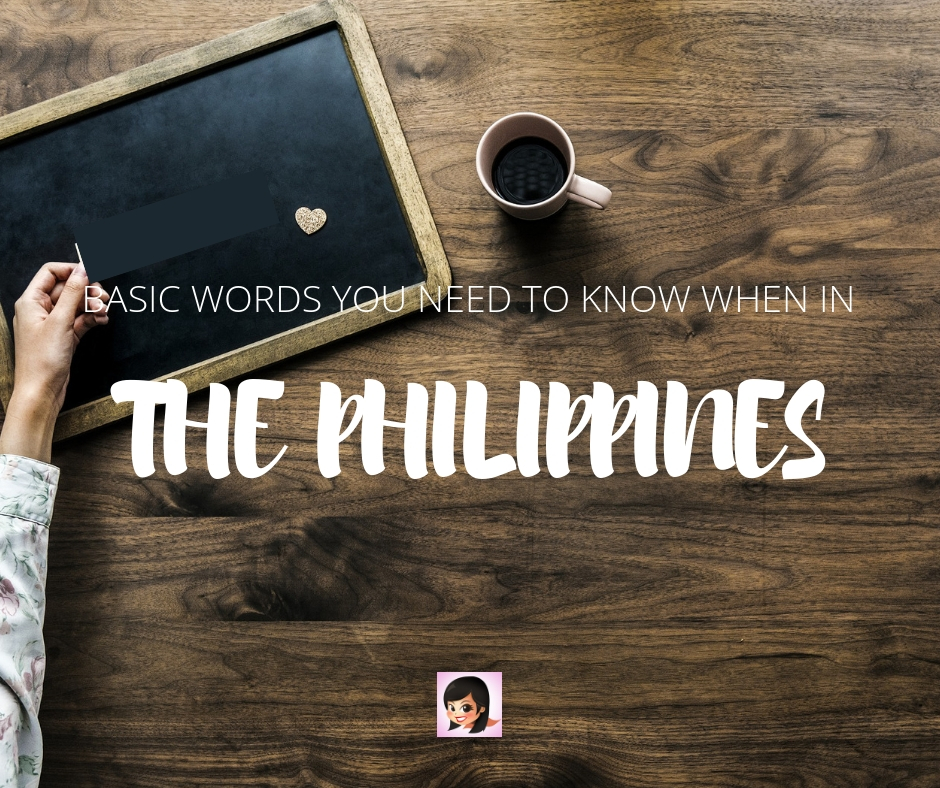 Basic Filipino Words and Phrases You Need to Know in the Philippines ...