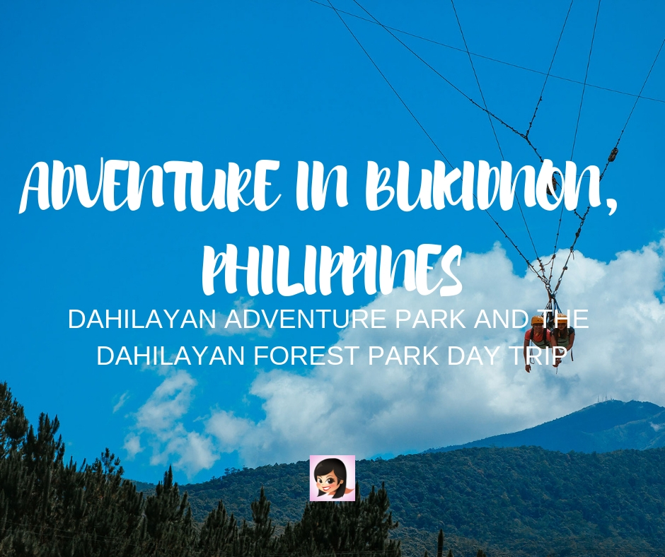One Day Adventure in Dahilayan, Bukidnon | OSMIVA