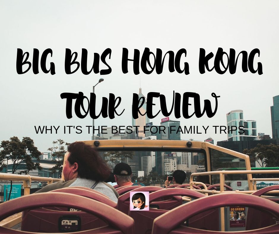 The Big Bus Hong Kong Tour Review - Why Its Best For Family Travel | OSMIVA